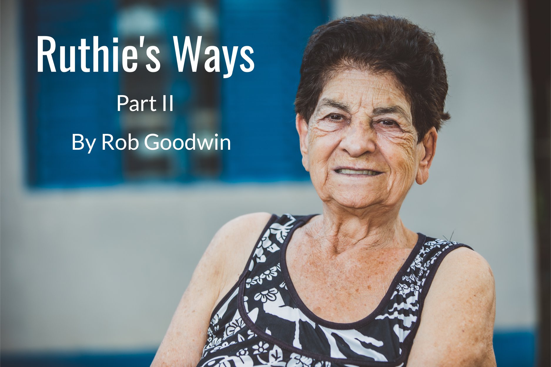 Ruthie’s Ways Part 2 – JustRobby